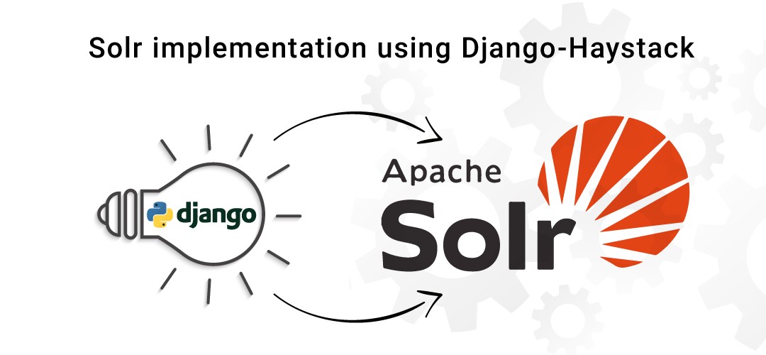 Solr implementation using Django-Haystack | Web Development Agency